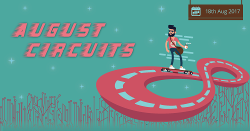 August Circuits '17