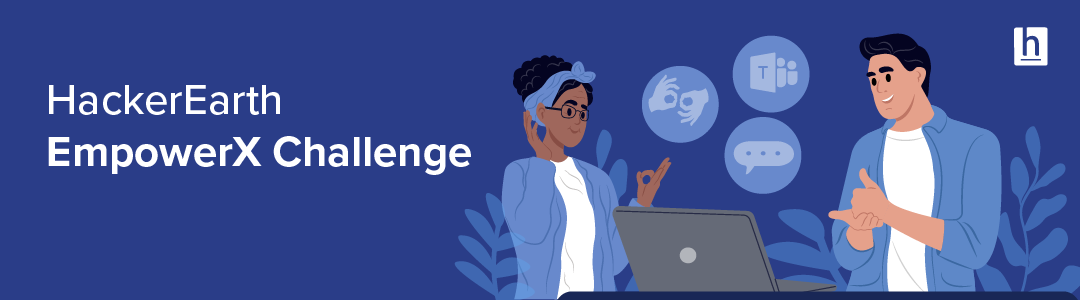 Online Hackathon | HackerEarth developer event | HackerEarth EmpowerX Challenge