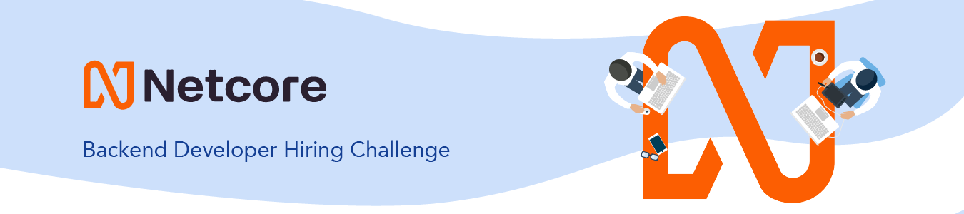 Netcore Backend Developer Hiring Challenge 2025