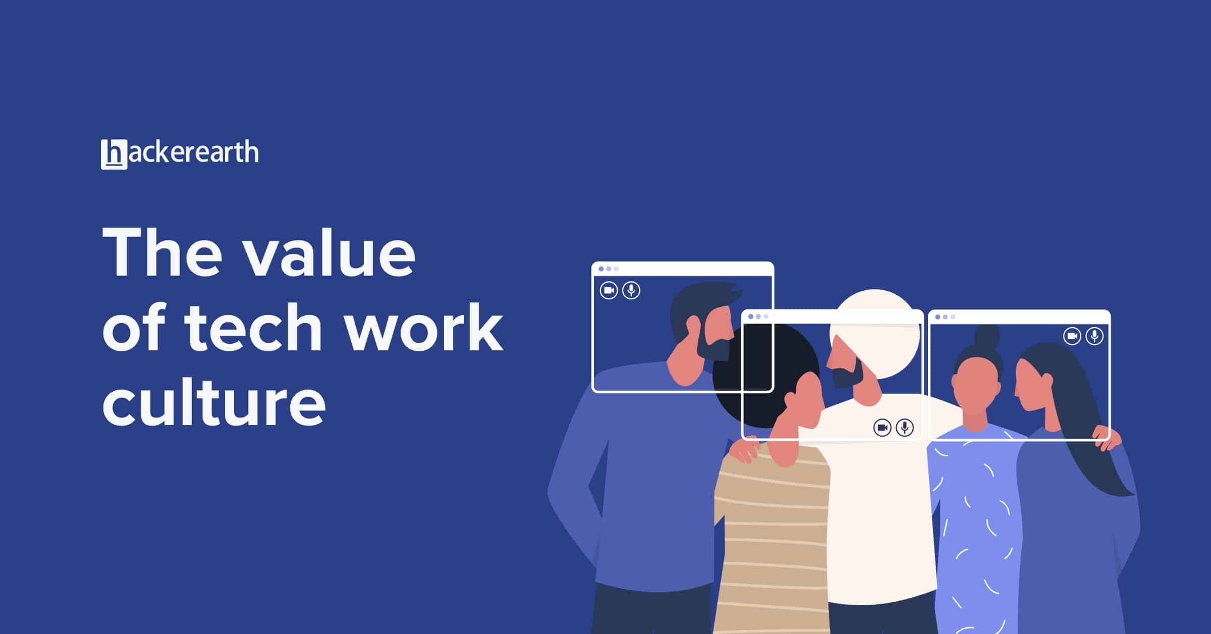 Tech Work Culture - Importance & Value of Tech Work Culture